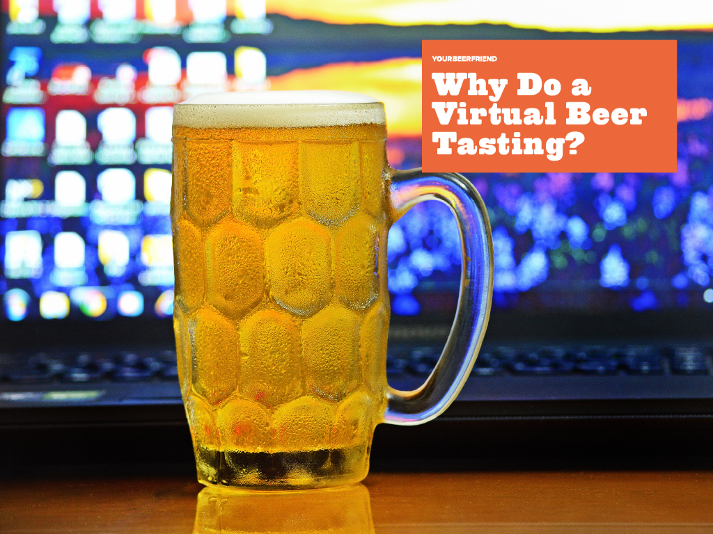 Why Do a Virtual Beer Tasting? | Your Beer Friend